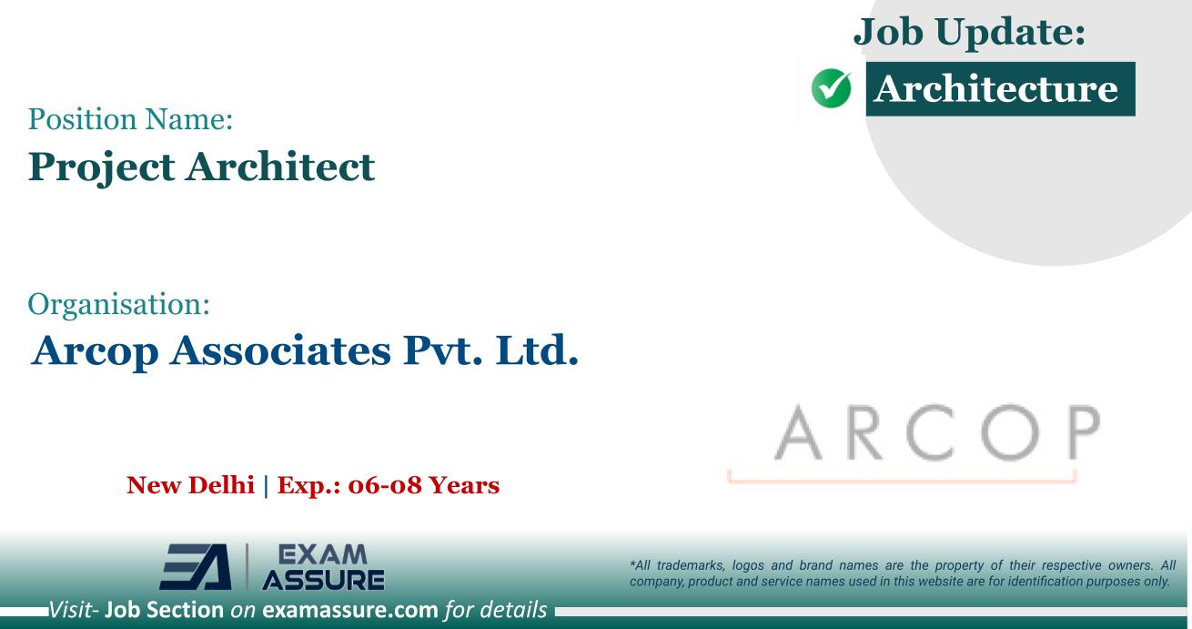 Vacancy for Project Architect at Arcop Associates Pvt. Ltd. | New Delhi ...